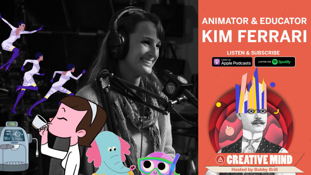 Creative Mind Podcast 30: Kim Ferrari on Pursuing Animation Career